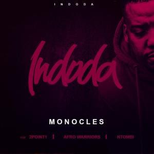 MP3: Monocles, 2Point1 & Afro Warriors ft. Ntombi – Indoda